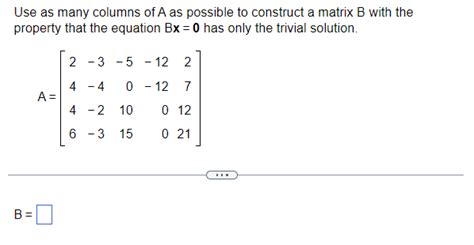 Solved Use As Many Columns Of A As Possible To Construct A Chegg Com