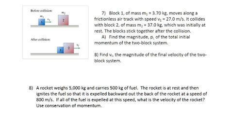 before collision m2 m1 1 vi 2 after collision v 2 1 7 block 1 of mass m1 3 70 kg moves