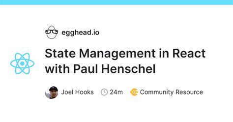 State Management In React With Paul Henschel