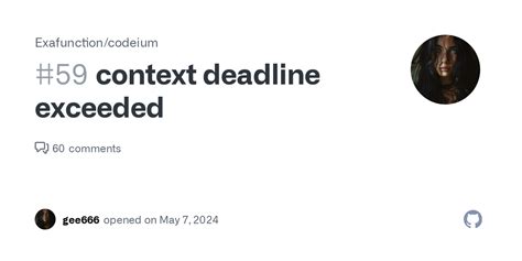 Context Deadline Exceeded Issue Exafunction Codeium GitHub