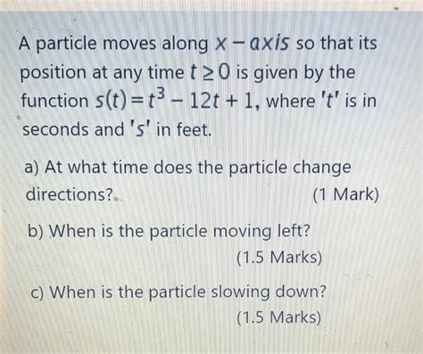 Solved A Particle Moves Along X Axis So That Its Position Chegg