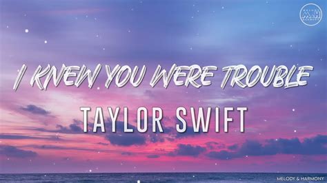 Taylor Swift I Knew You Were Trouble Lyrics Youtube