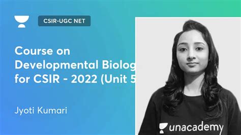 CSIR UGC NET Course On Developmental Biology For CSIR 2022 Unit 5 By Unacademy