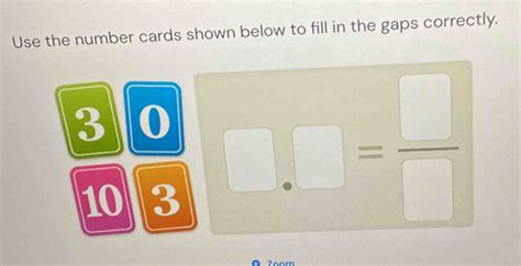 Solved Use The Number Cards Shown Below To Fill In The Gaps Correctly
