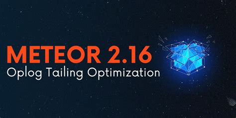 Meteor 216 And Oplog Tailing Optimization Dev Community