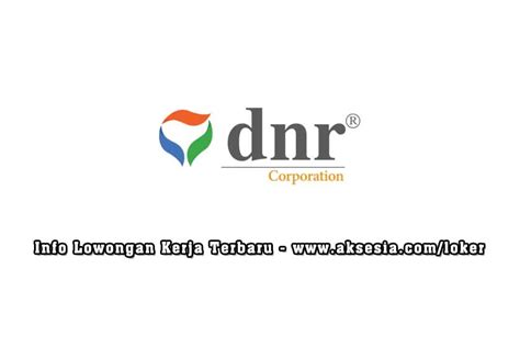 Lowongan Kerja Dnr Corporation 2023 D3 S1 Aksesia Loker