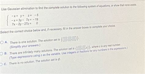 Solved Use Gaussian Elimination To Find The Complete Chegg