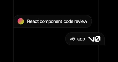 React Component Code Review V0 By Vercel