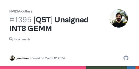 Qst Unsigned Int8 Gemm · Issue 1395 · Nvidiacutlass · Github
