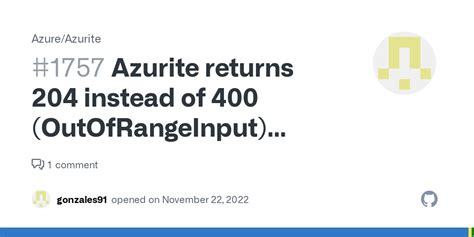 Azurite Returns 204 Instead Of 400 Outofrangeinput When Creating An