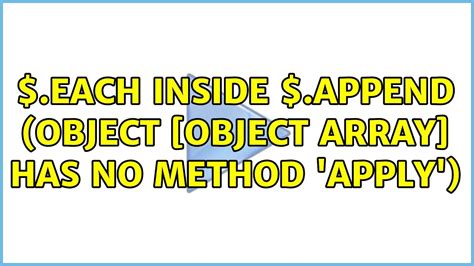 Each Inside Append Object Object Array Has No Method Apply 2