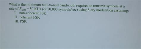 solved what is the minimum null to null bandwidth required