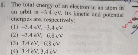 [answered] 1 The Total Energy Of An Electron In An Atom In An Orbit Is