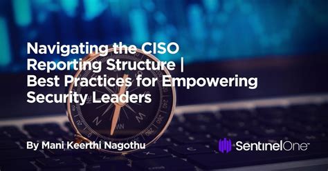 Ciso Reporting Structure Empowering Security Leaders