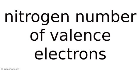 Nitrogen Number Of Valence Electrons