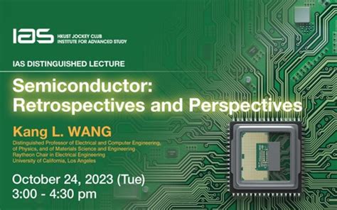 Ias Distinguished Lecture Semiconductor Retrospectives And Perspectives University Event