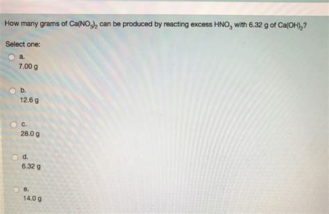 Solved How many grams of Ca(NO3)2 can be produced by | Chegg.com
