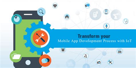 Revamp Mobile App Development Process With Iot