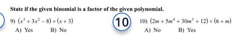 Answered State If The Given Binomial Is A Factor Of The Given Kunduz