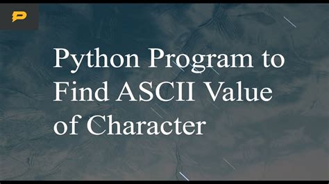 Python Program To Find Ascii Value Of Character Youtube
