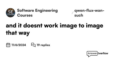 And It Doesnt Work Image To Image That Way Software Engineering
