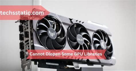 Cannot Dlopen Some Gpu Libraries Restart System