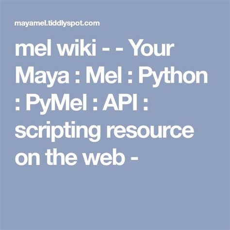 Mel Wiki Your Maya Mel Python Pymel Api Scripting Resource On The Web Python