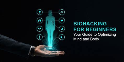 Biohacking for Beginners. Your Guide to Optimizing Mind and Body