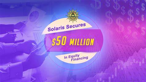 Solaris Network Secures 50 Million Financing From 9 Prominent Investment Institutions By