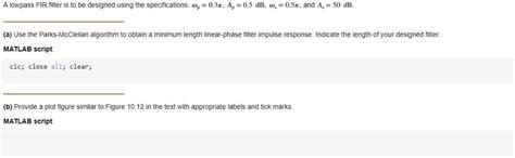 Solved A Lowpass Fir Filter Is To Be Designed Using The