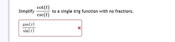 Answered Simplify Cos T Cot T Csc T To A Bartleby