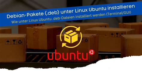unter linux ubuntu deb dateien installieren so geht s