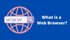 What Is A Web Browser Definition Features And Examples