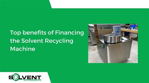 Unlocking The Benefits Of Financing A Solvent Recycling Machine