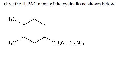 Solved Give the IUPAC name of the cycloalkane shown below. | Chegg.com