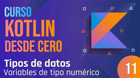 Clase 11 Curso Kotlin Desde Cero Variables De Tipo Númerico Youtube