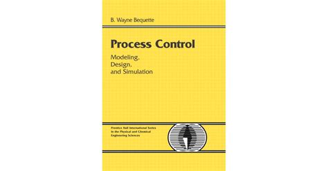 process control modeling design and simulation [book]