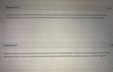 solved question 16 5 pts suppose we have a byte addressable