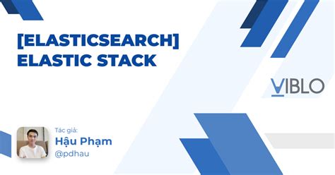 Elasticsearch Elastic Stack