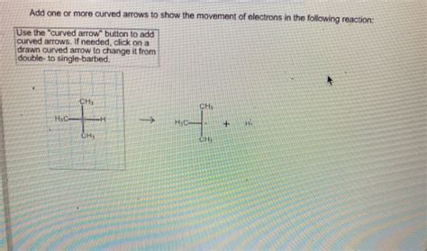 solved add one or more curved arrows to show the movement of