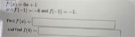 Solved F X 6x 1 ﻿and F 1 6 ﻿and F 1 1find F X