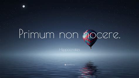 Hippocrates Quote: “Primum non nocere.”