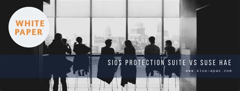 White Paper SIOS Protection Suite Vs SUSE HAE