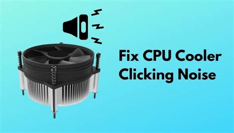 How To Fix CPU Cooler Clicking Noise Easy Fixes