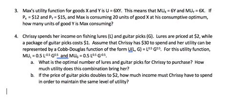 Solved 3 If Maxs Utility Function For Goods X And Y Is U
