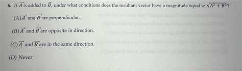 Solved If Vec A Is Added To Vec B Under What Conditions Chegg Com