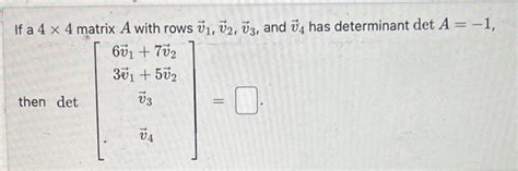 Solved If A 4×4 Matrix A With Rows V1v2v3 And V4 Has