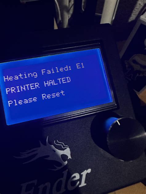 Heating Failed: E1 PRINTER HALTED Please Reset ender : r/ender3
