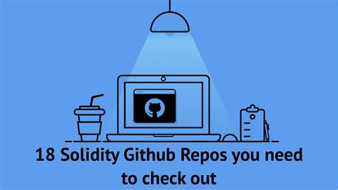 18 Solidity Github Repos You Should Check Out By Abhiraj Bhowmick