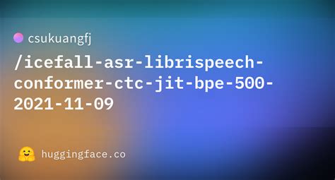 Csukuangfj Icefall Asr Librispeech Conformer Ctc Jit Bpe At Main